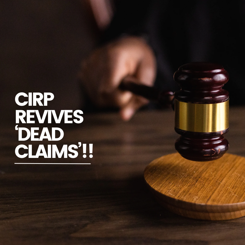 CIRP Revives Dead Claims Juris Corp Advocates Solicitors cirp-revives-dead-claims-juris-corp-advocates-solicitors
