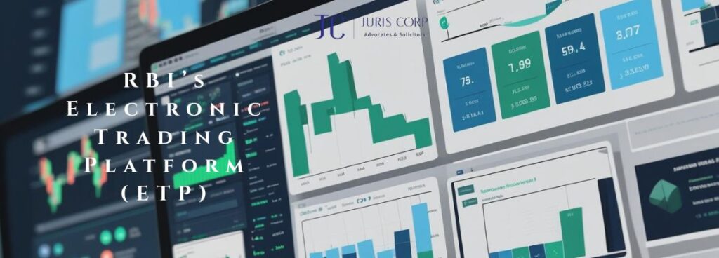 RBI’s Electronic Trading Platform (ETP) - Juris Corp | Advocates ...